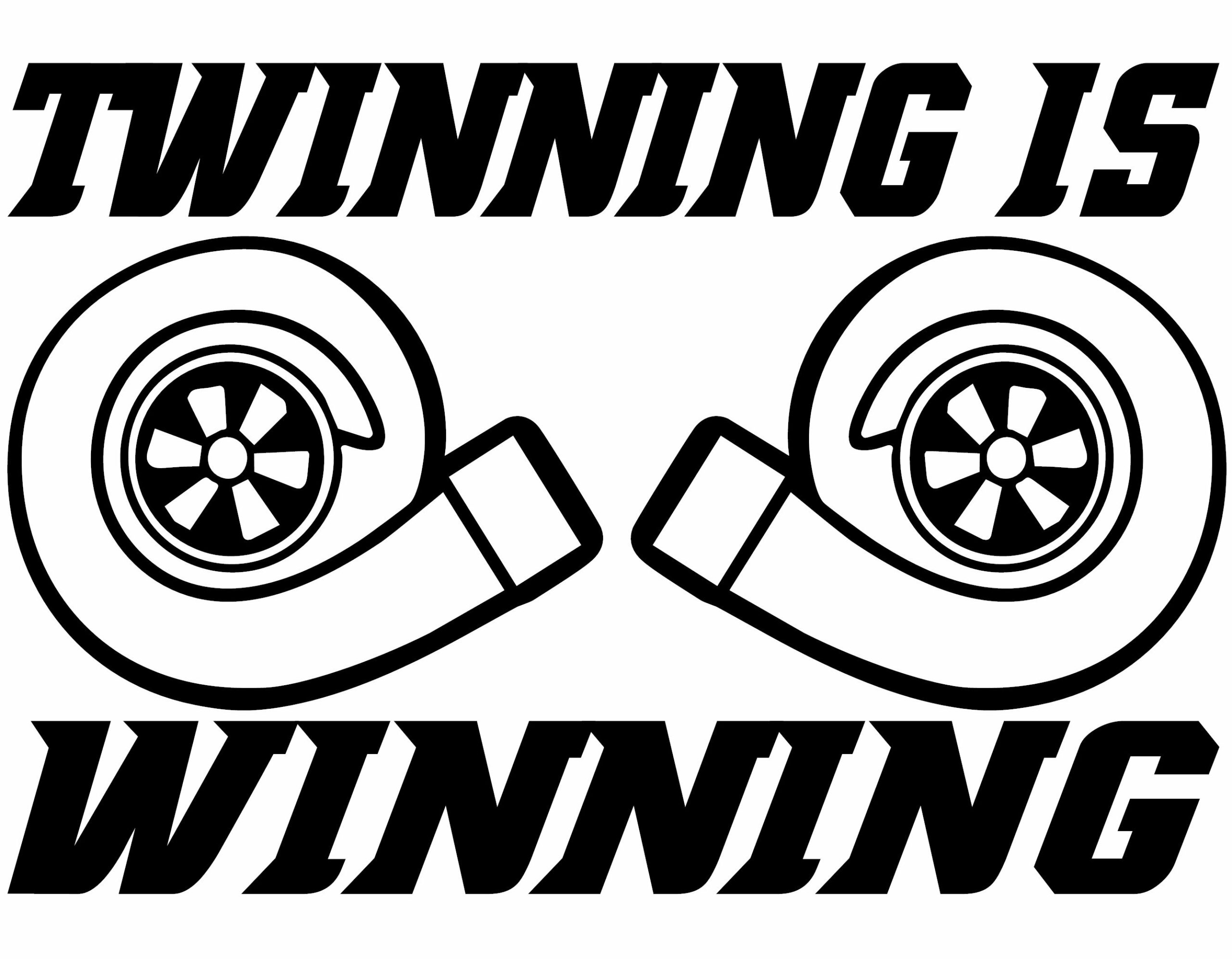 Twinning Is Winning Twin Turbo Decal